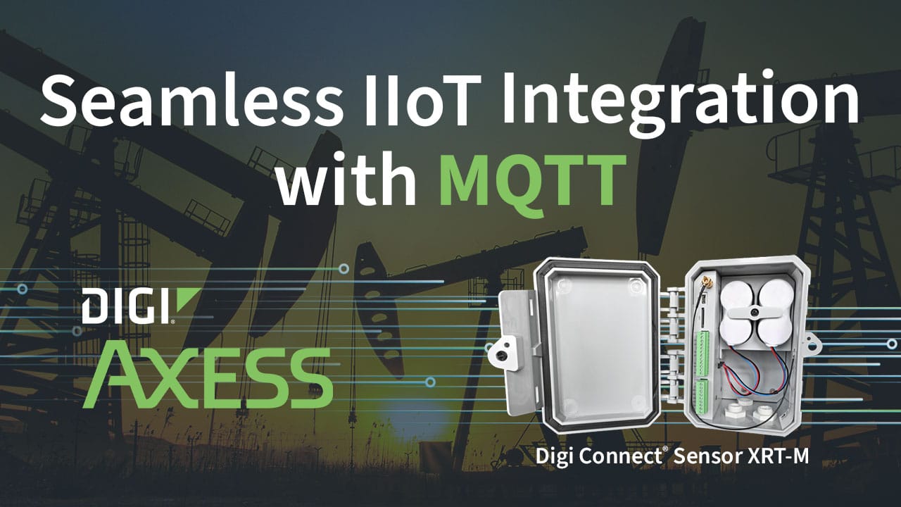 Digi dévoile MQTT pour le capteur Digi Connect XRT-M afin de ...